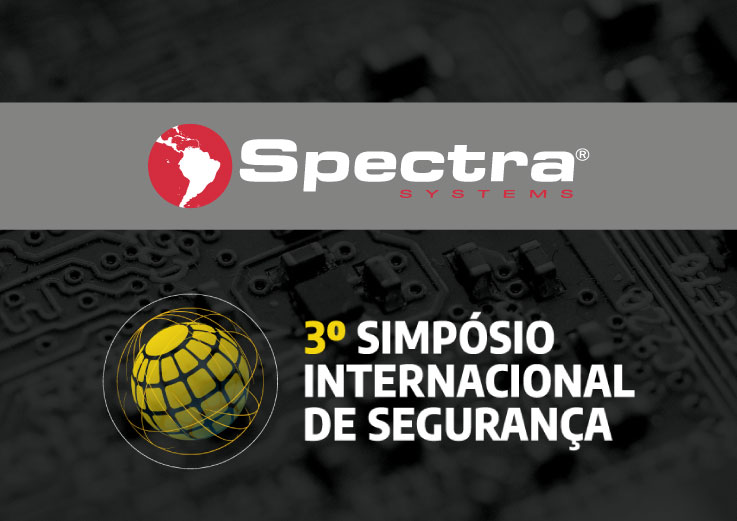 Spectra Systems - 3º Simpósio Internacional de Segurança Eletrônica ...